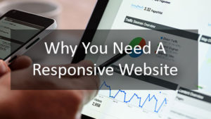 Why You Need A Responsive Website